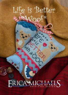 Woof Life is Better by Erica Michaels - Colorado Cross Stitcher